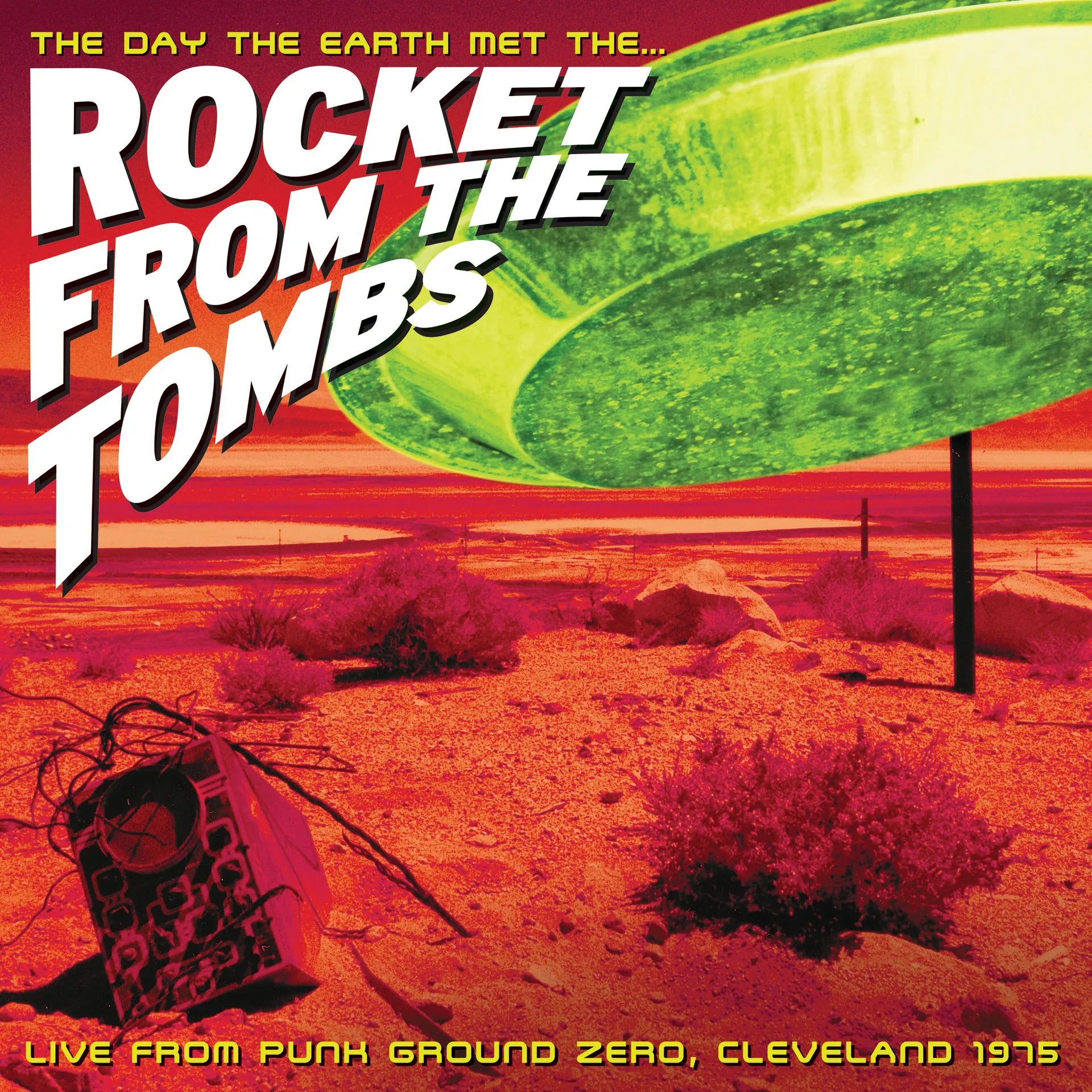 Rocket From The Tombs - The Day The Earth Met The Rocket From The /Tom ...